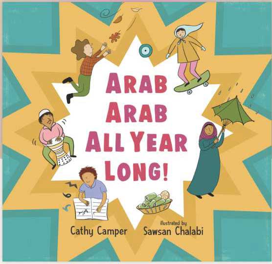 Arab Arab All Year Long! by Cathy Camper – Engaged Learning